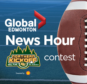 Global Edmonton News Hour Northern Kickoff Contest - GlobalNews ...