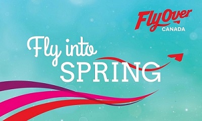 Fly Into Spring with FlyOver Canada - GlobalNews Events