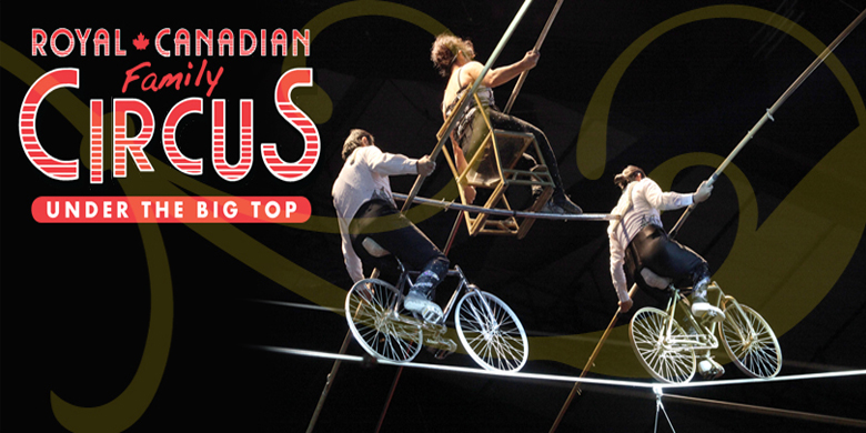 Royal Canadian Family Circus Spectac! 2018 - GlobalNews Events