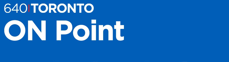 ON Point 640 Toronto | Global News