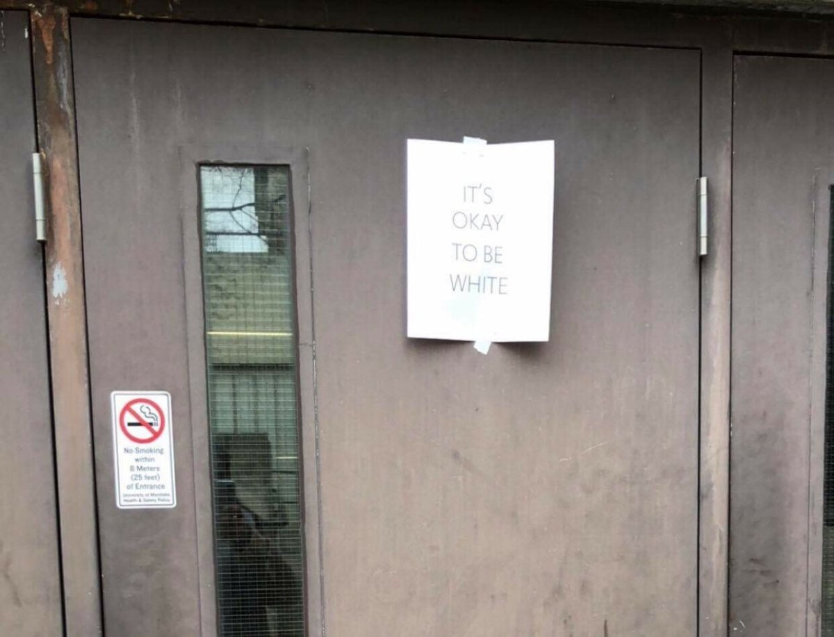 ‘IT’S OKAY TO BE WHITE’ signs posted at University of Manitoba ...