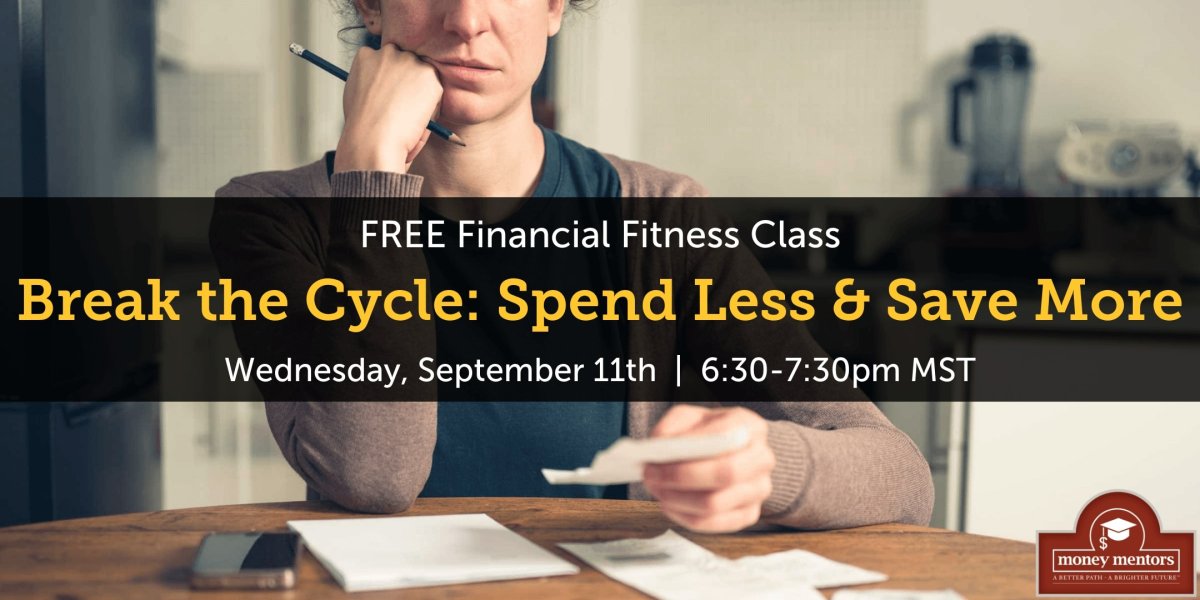 Break the Cycle: Spend Less & Save More | Free Financial Class ...