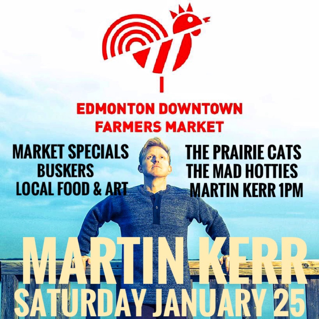 FREE Martin Kerr Live House Concert – Downtown Edmonton Farmers Market ...