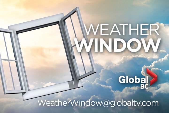 Global BC: Send us your Weather Window photos - BC | Globalnews.ca