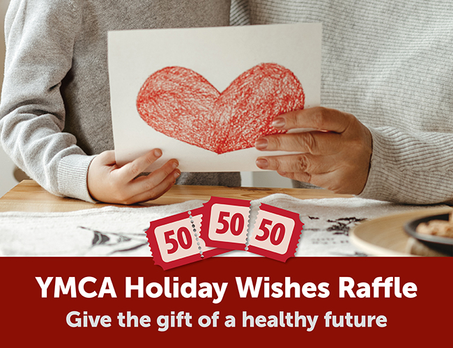 YMCA Holiday Wishes 50/50 Raffle - GlobalNews Events