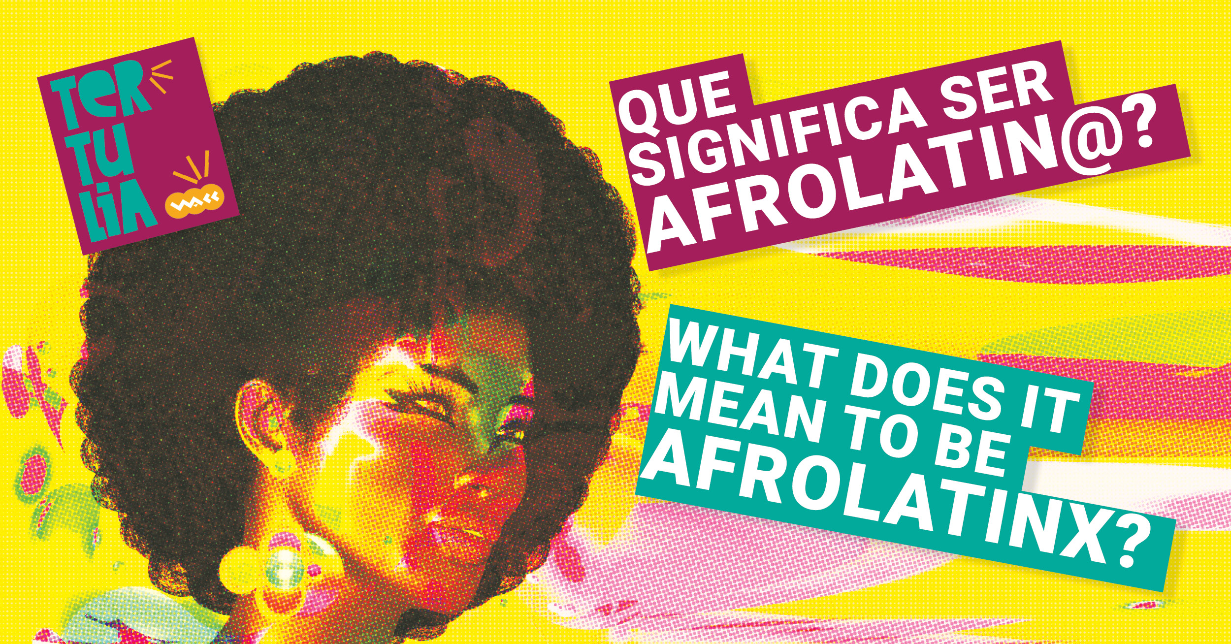 Tertulia “Que significa ser Afrolatin@? What does it mean to be ...