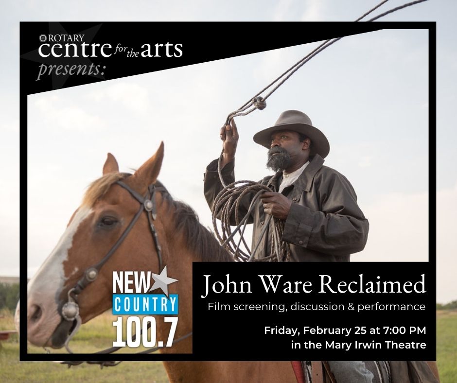 RCA Presents: John Ware Reclaimed, Screening and Discussion ...