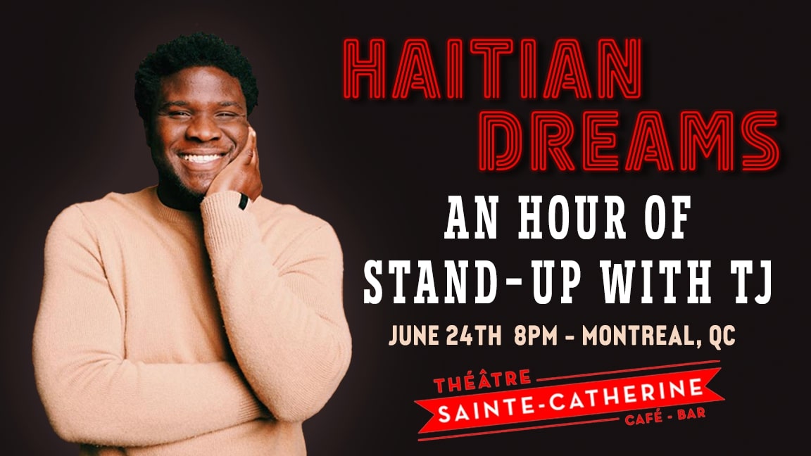 Haitian Dreams – An hour of comedy with TJ - GlobalNews Events
