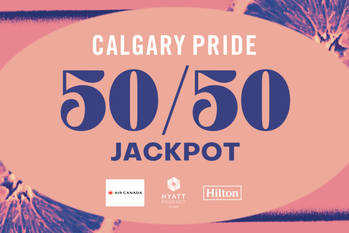Calgary Pride 50/50 Raffle, Supported by Global Calgary & QR Calgary ...
