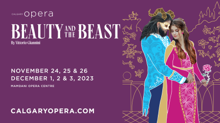 Calgary Opera presents Beauty and the Beast; supported by Global ...