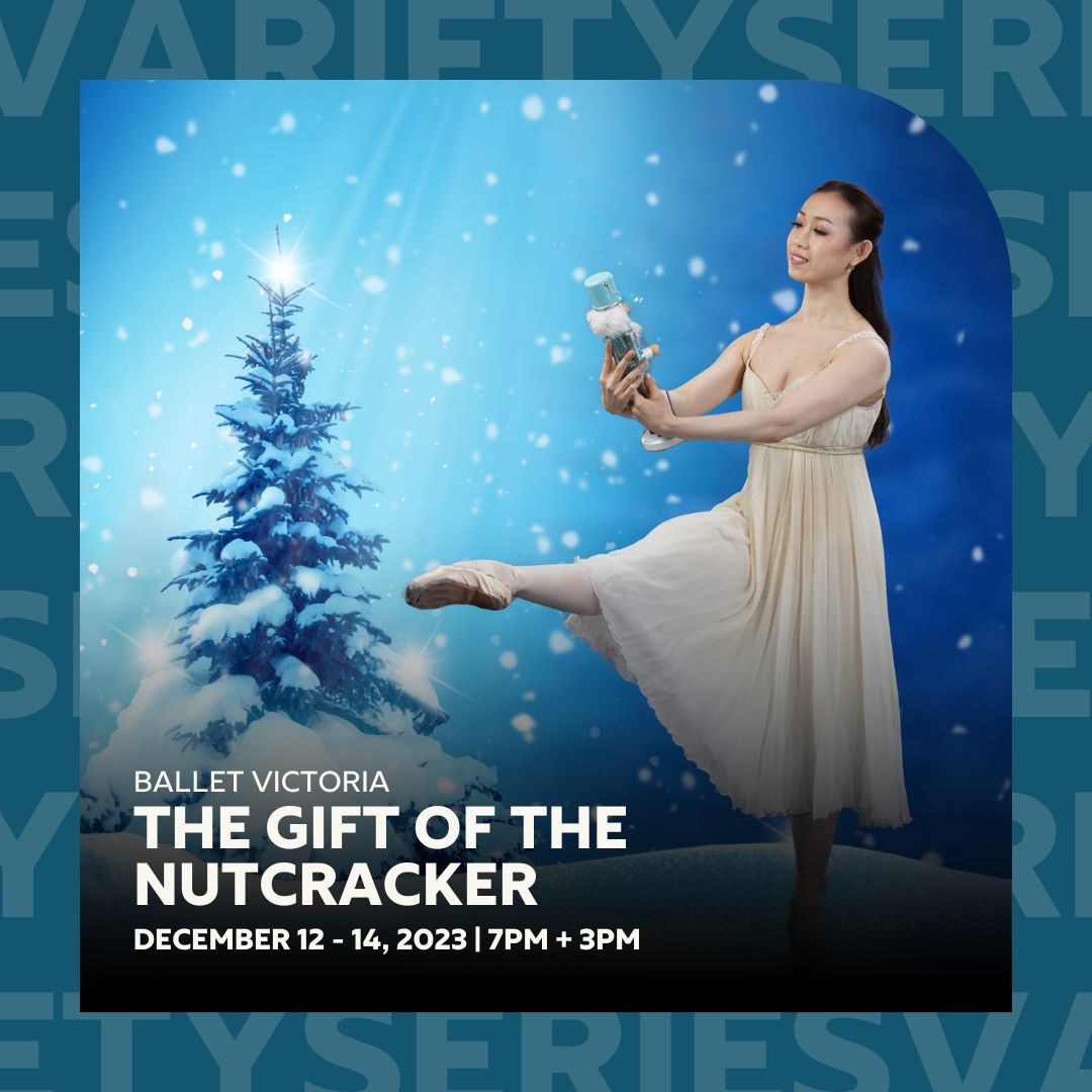 Ballet Victoria: The Gift of The Nutcracker - GlobalNews Events
