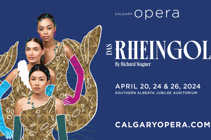 Calgary Opera presents Das Rheingold; supported by Global Calgary & QR Calgary - GlobalNews Events