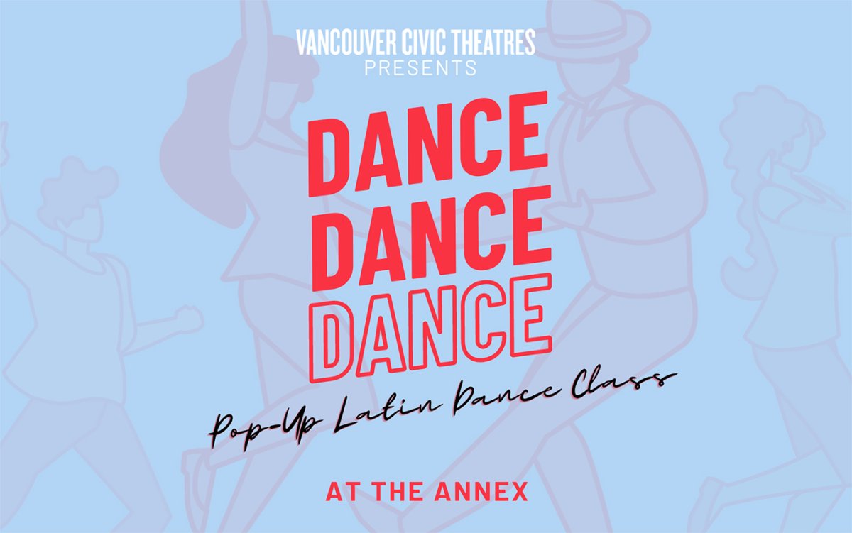 Vancouver Civic Theatres presents Dance Dance Dance - GlobalNews Events