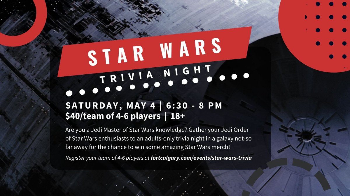 Star Wars Trivia Night at Fort Calgary - GlobalNews Events