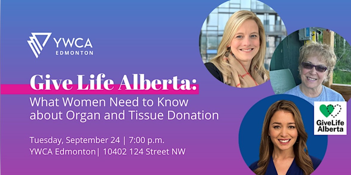 Give Life Alberta: What Women Need to Know About Organ Donation ...