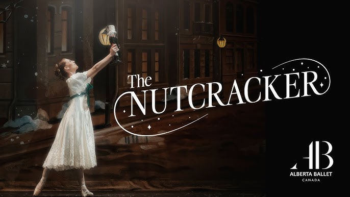 The Alberta Ballet presents The Nutcracker, proudly supported by Global ...