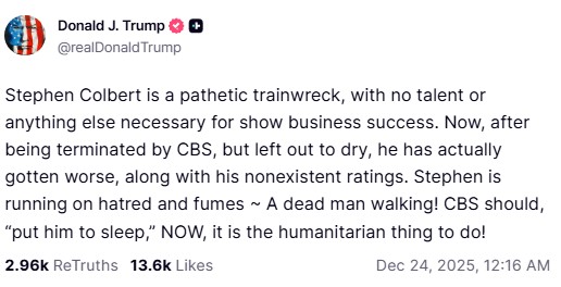 Donald Trump says ‘pathetic trainwreck’ Stephen Colbert should be taken ...